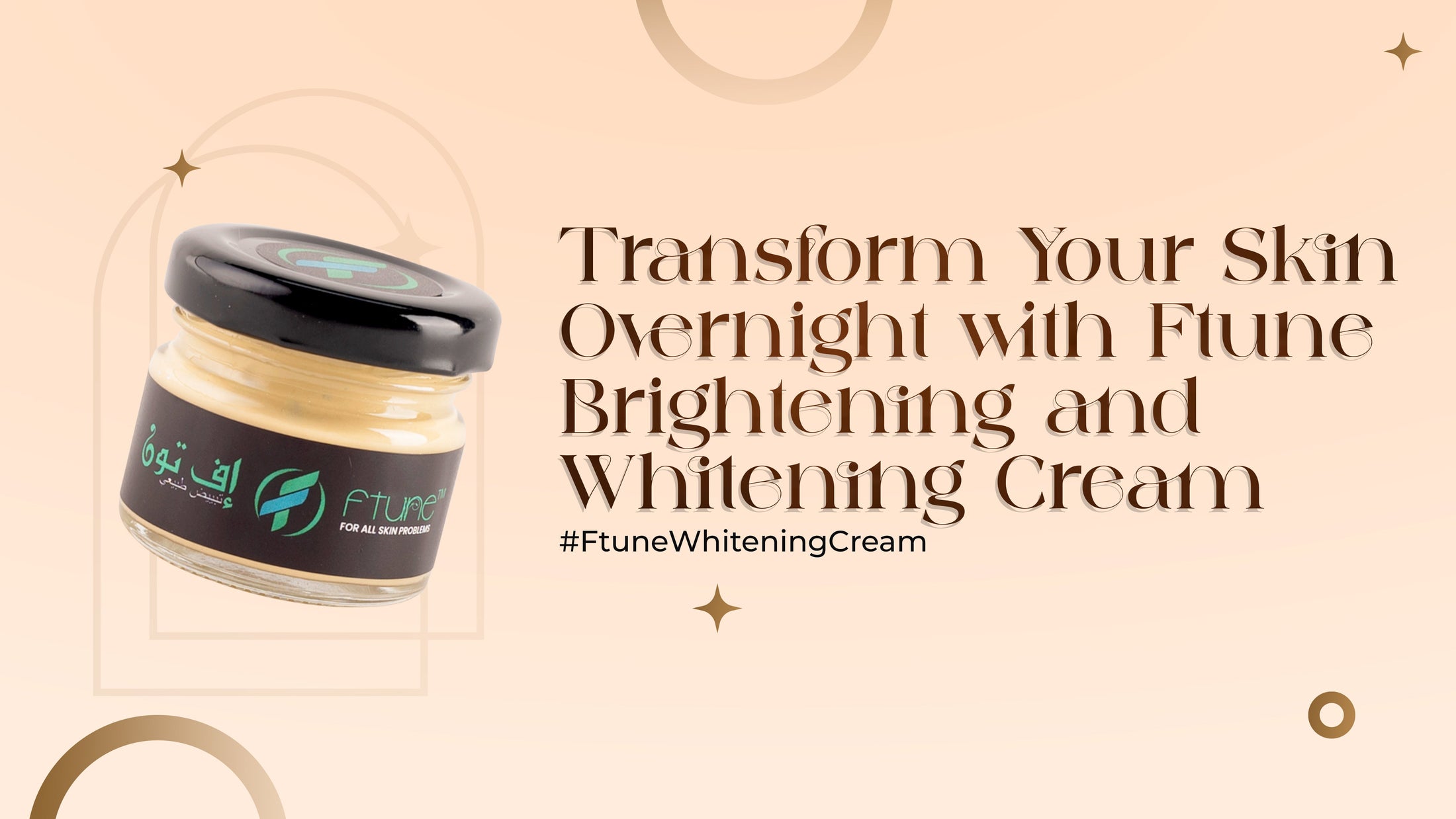 Transform Your Skin Overnight with Ftune Brightening and Whitening Cre ...